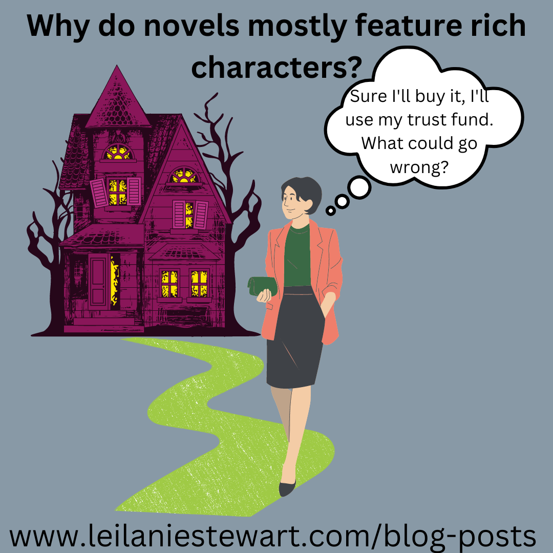 Why do novels mostly feature rich characters? | Leilanie Stewart