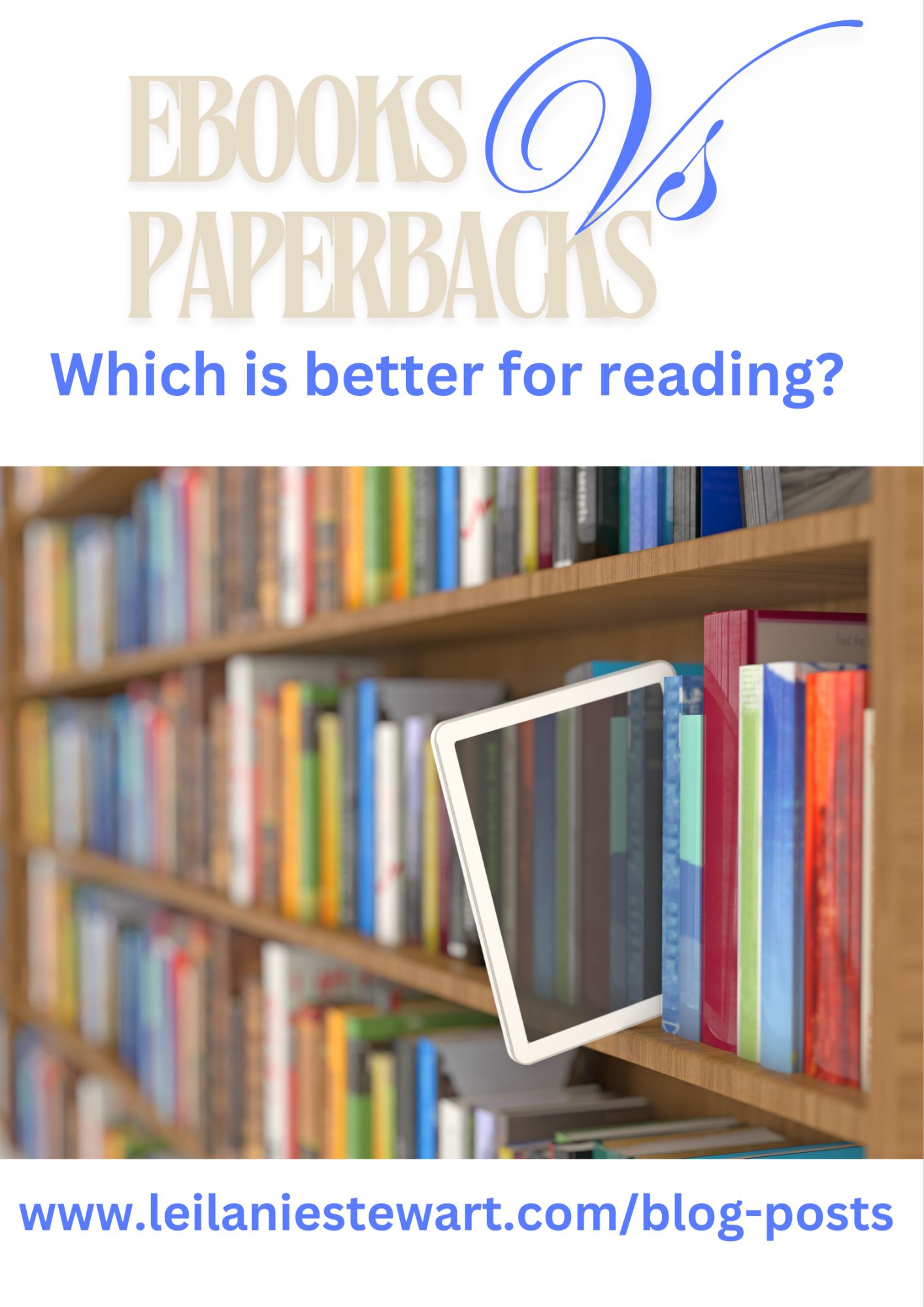 Ebooks vs paperbacks: which is best for reading? | Leilanie Stewart