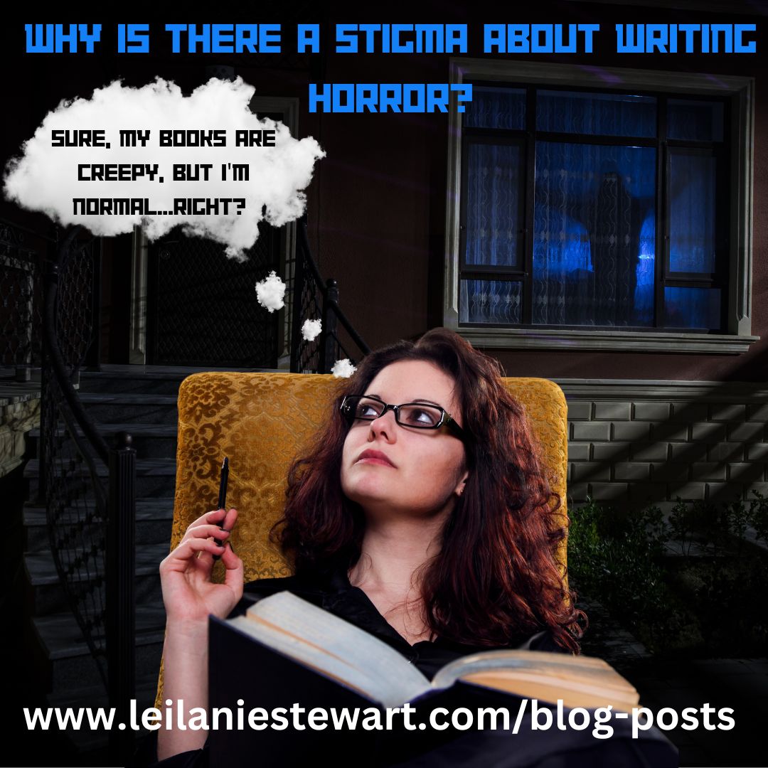 Why is there a stigma about writing horror? | Leilanie Stewart