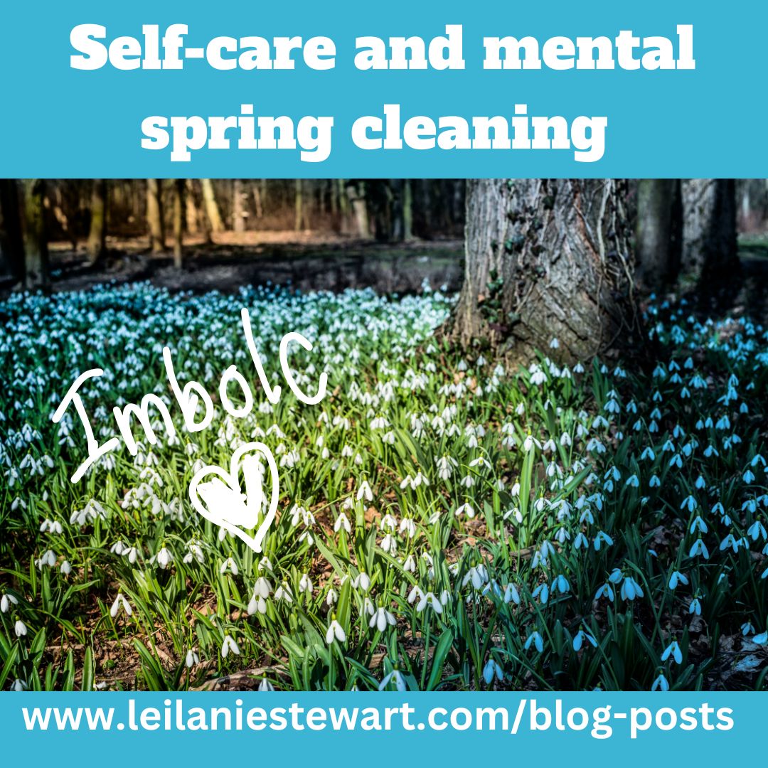 Self-care and mental spring cleaning | Leilanie Stewart