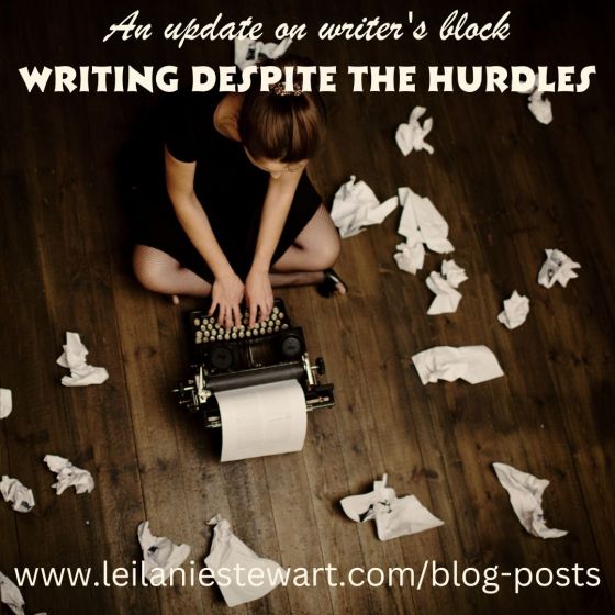 An update on writer’s block – writing despite the hurdles | Leilanie ...